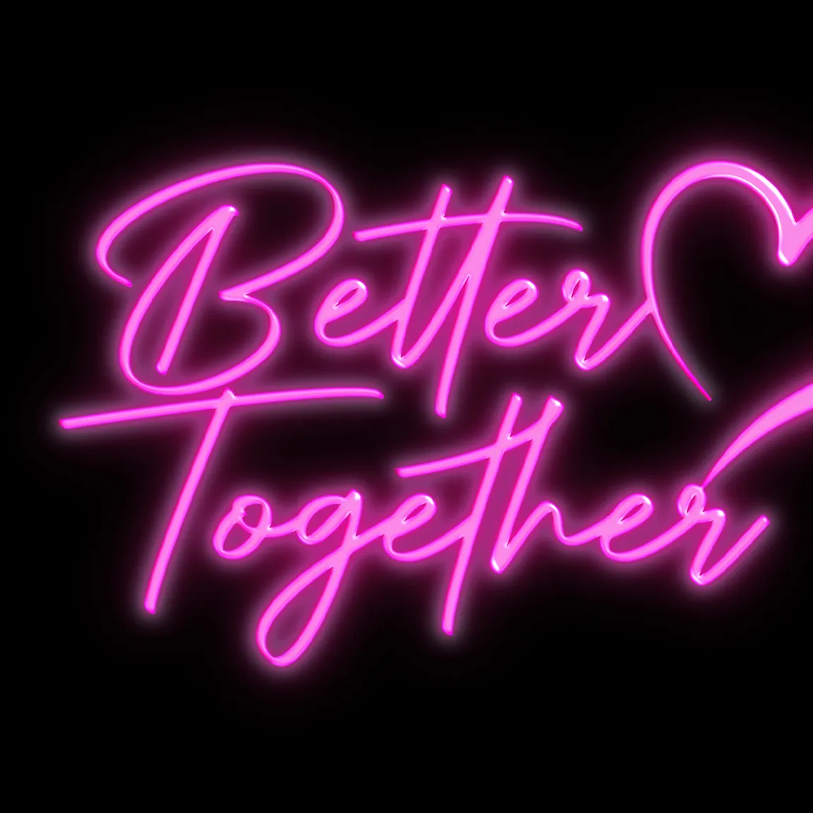 Better Together Neon Signs